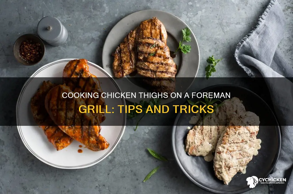 Cooking Chicken Thighs On A Foreman Grill: Tips And Tricks | CyChicken