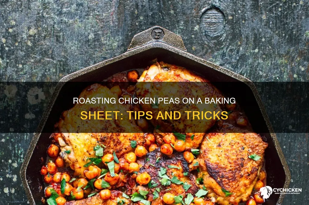 Roasting Chicken Peas On A Baking Sheet: Tips And Tricks | CyChicken
