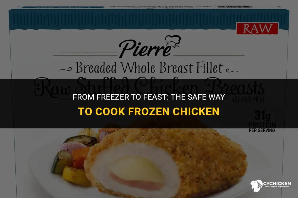From Freezer To Feast: The Safe Way To Cook Frozen Chicken | CyChicken