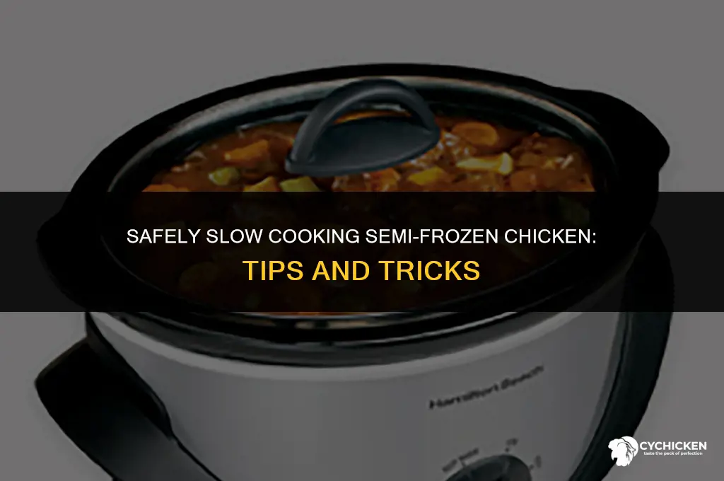 Safely Slow Cooking Semi-Frozen Chicken: Tips And Tricks | CyChicken