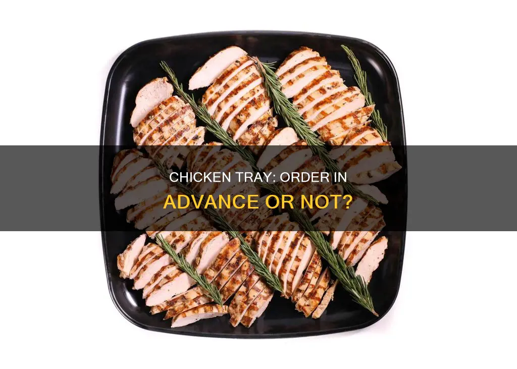 Chicken Tray: Order In Advance Or Not? | CyChicken