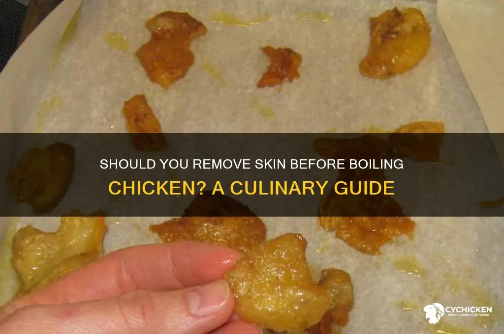 Should You Remove Skin Before Boiling Chicken? A Culinary Guide | CyChicken