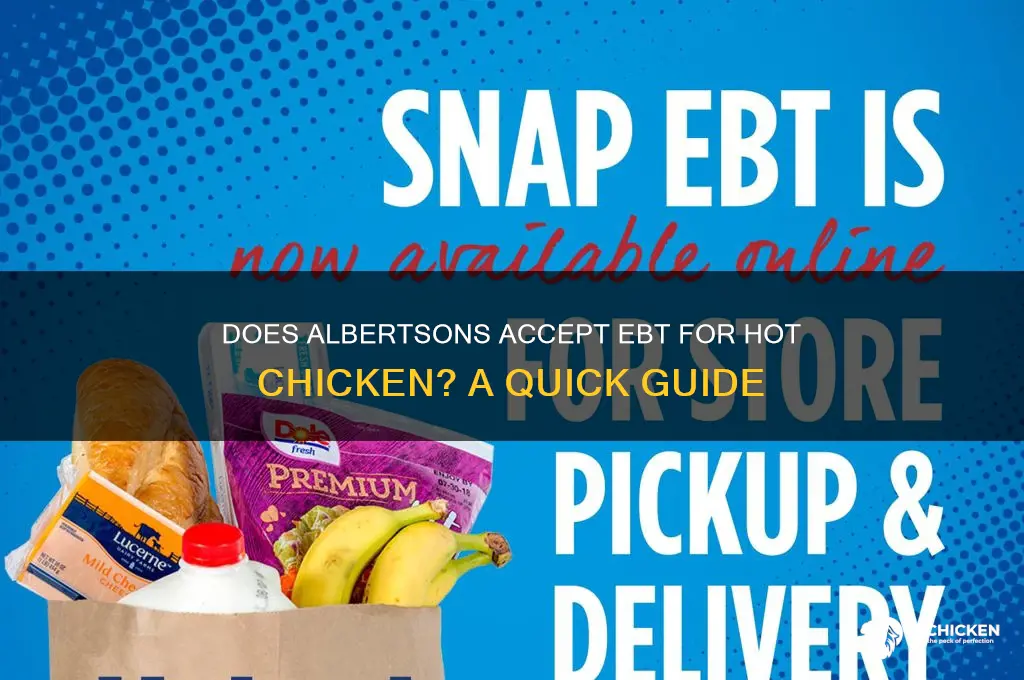 Does Albertsons Accept Ebt For Hot Chicken? A Quick Guide | CyChicken