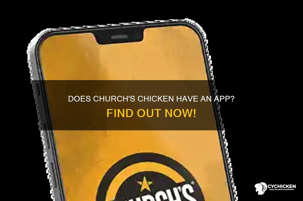 Does Church's Chicken Have An App? Find Out Now! | CyChicken