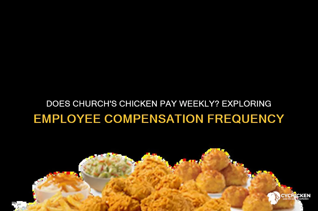 Does Church's Chicken Pay Weekly? Exploring Employee Compensation ...
