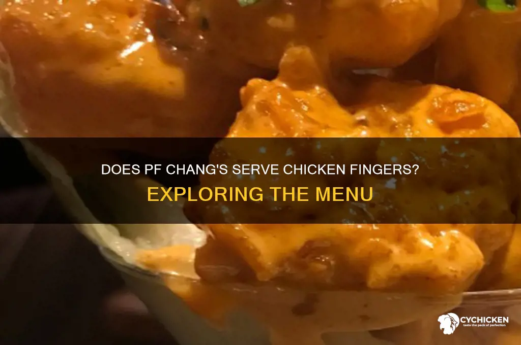 Does Pf Chang's Serve Chicken Fingers? Exploring The Menu | CyChicken