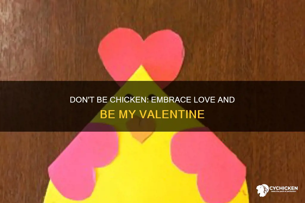 Don't Be Chicken: Embrace Love And Be My Valentine | CyChicken