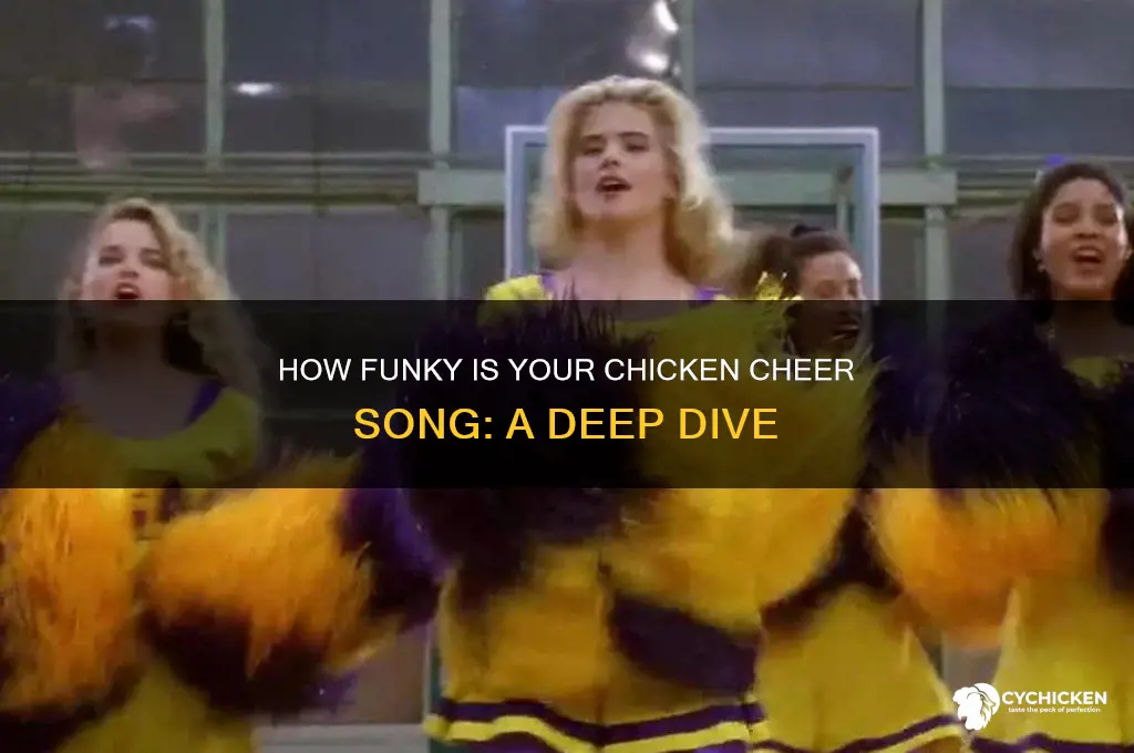 How Funky Is Your Chicken Cheer Song: A Deep Dive | CyChicken
