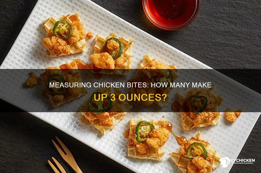 Measuring Chicken Bites: How Many Make Up 3 Ounces? | CyChicken