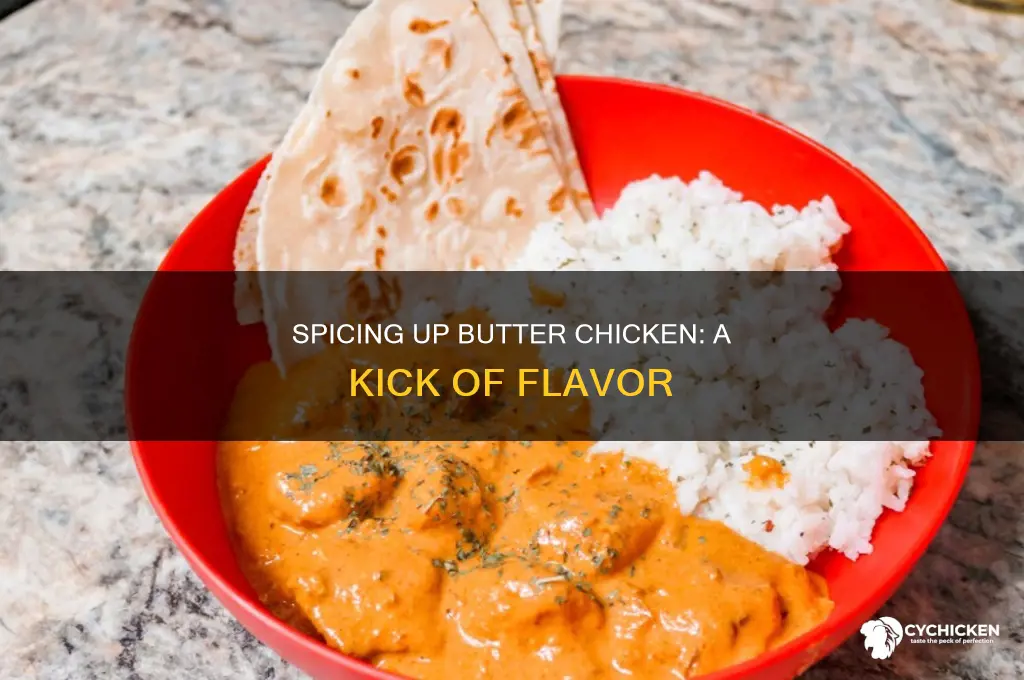 Spicing Up Butter Chicken: A Kick Of Flavor | CyChicken