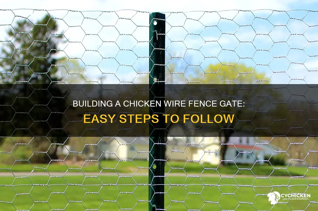 Building A Chicken Wire Fence Gate: Easy Steps To Follow | CyChicken