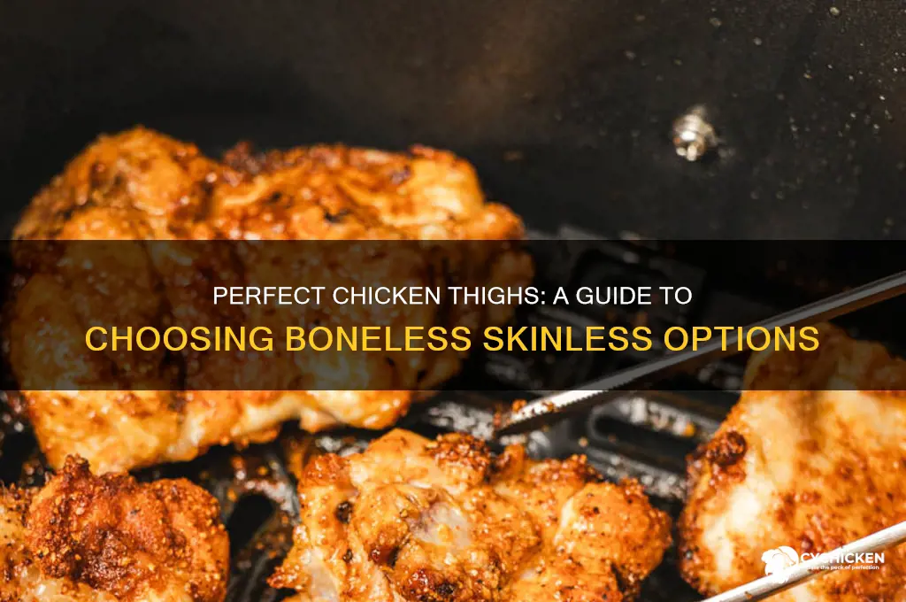 Perfect Chicken Thighs: A Guide To Choosing Boneless Skinless Options ...