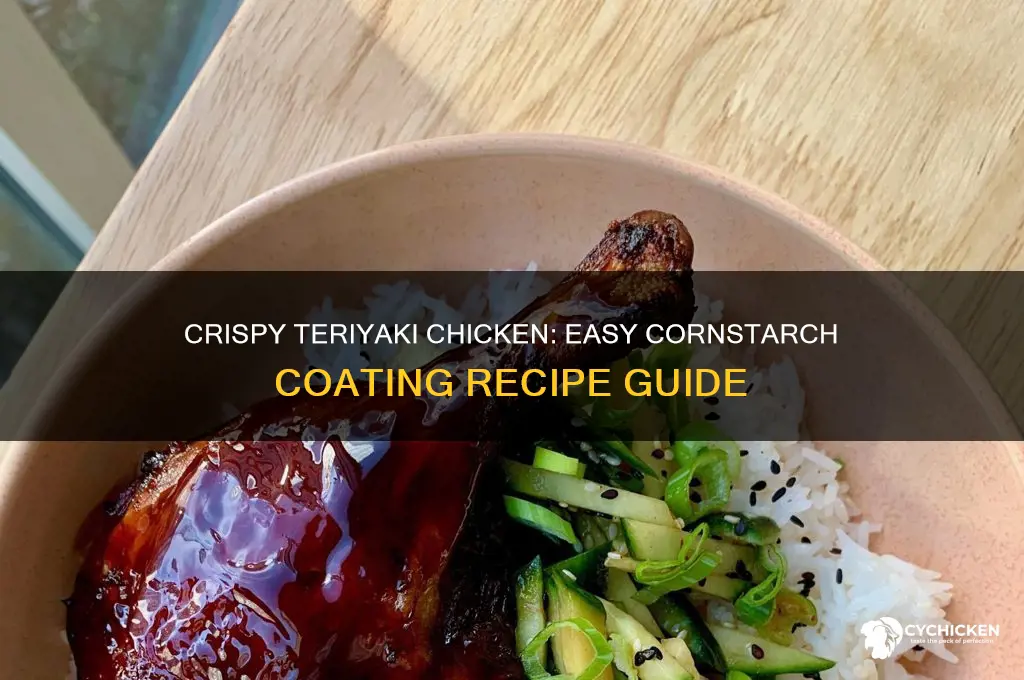 Crispy Teriyaki Chicken: Easy Cornstarch Coating Recipe Guide | CyChicken