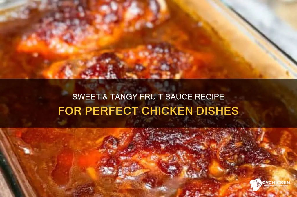 Sweet & Tangy Fruit Sauce Recipe For Perfect Chicken Dishes | CyChicken