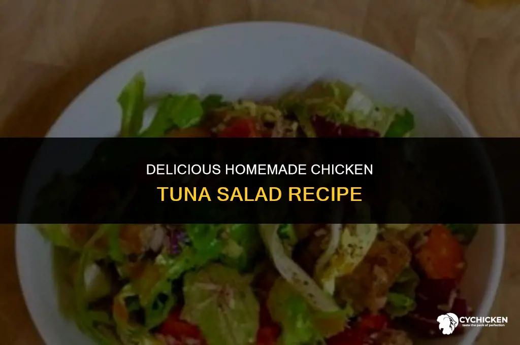 Delicious Homemade Chicken Tuna Salad Recipe | CyChicken