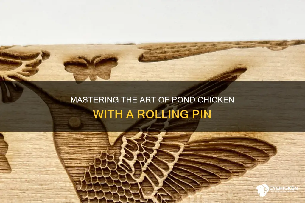 Mastering The Art Of Pond Chicken With A Rolling Pin | CyChicken