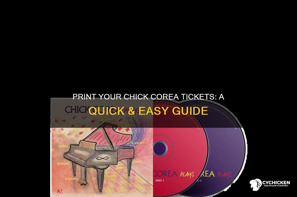 Print Your Chick Corea Tickets: A Quick & Easy Guide | CyChicken