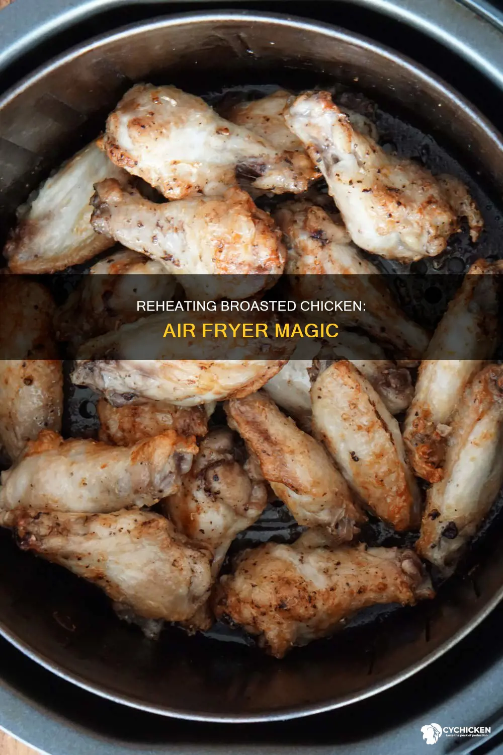 Reheating Broasted Chicken: Air Fryer Magic | CyChicken