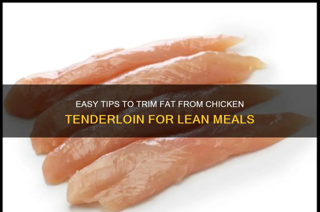 Easy Tips To Trim Fat From Chicken Tenderloin For Lean Meals | CyChicken