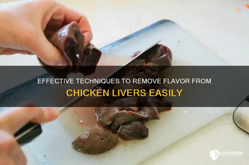 Effective Techniques To Remove Flavor From Chicken Livers Easily ...