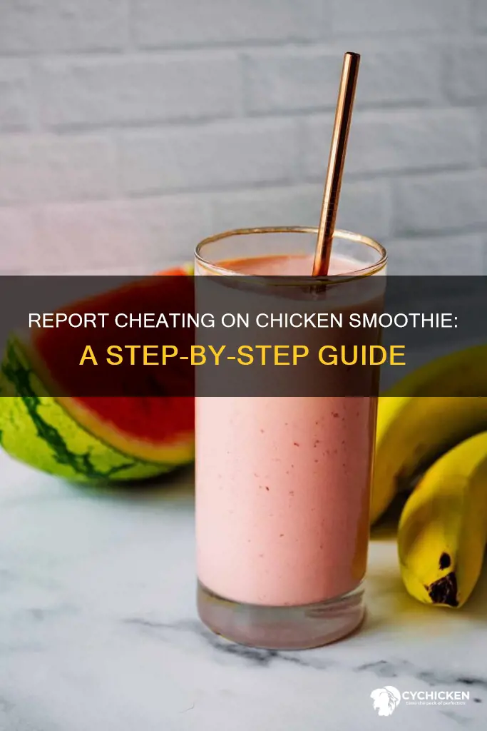 Report Cheating On Chicken Smoothie: A Step-By-Step Guide | CyChicken