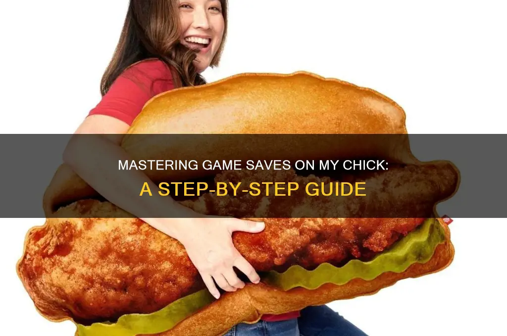 Mastering Game Saves On My Chick: A Step-By-Step Guide | CyChicken