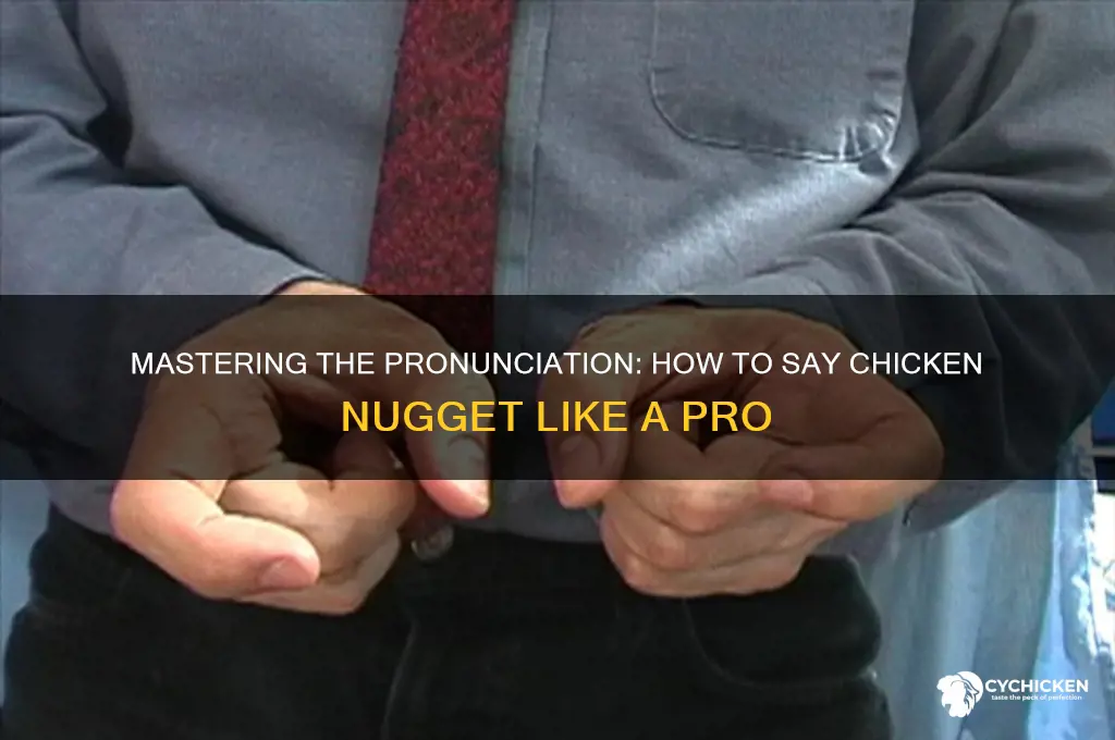 Mastering The Pronunciation: How To Say Chicken Nugget Like A Pro ...