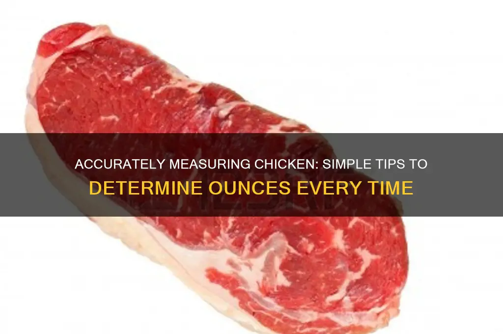 Accurately Measuring Chicken: Simple Tips To Determine Ounces Every ...