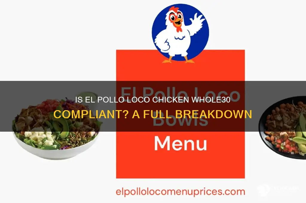 Is El Pollo Loco Chicken Whole30 Compliant? A Full Breakdown | CyChicken