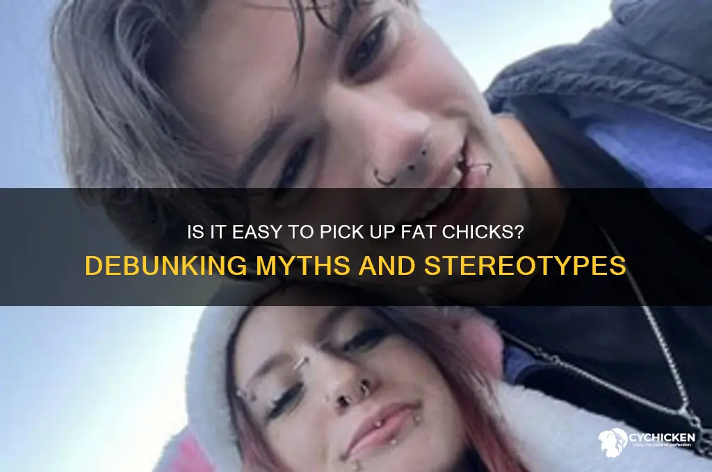 Is It Easy To Pick Up Fat Chicks? Debunking Myths And Stereotypes ...