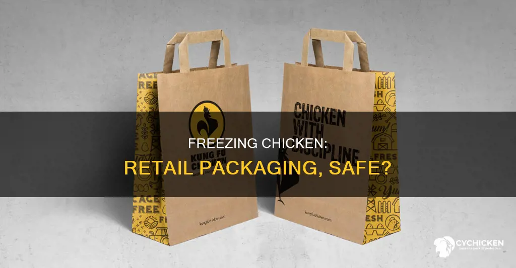 Freezing Chicken: Retail Packaging, Safe? | CyChicken