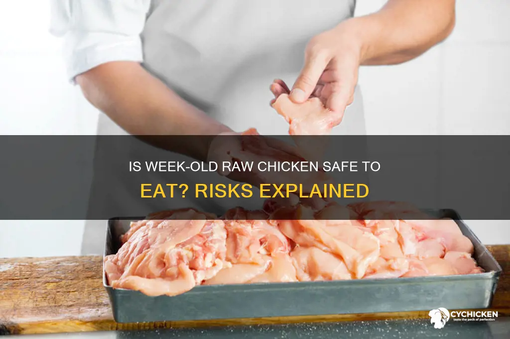 Is Week-Old Raw Chicken Safe To Eat? Risks Explained | CyChicken