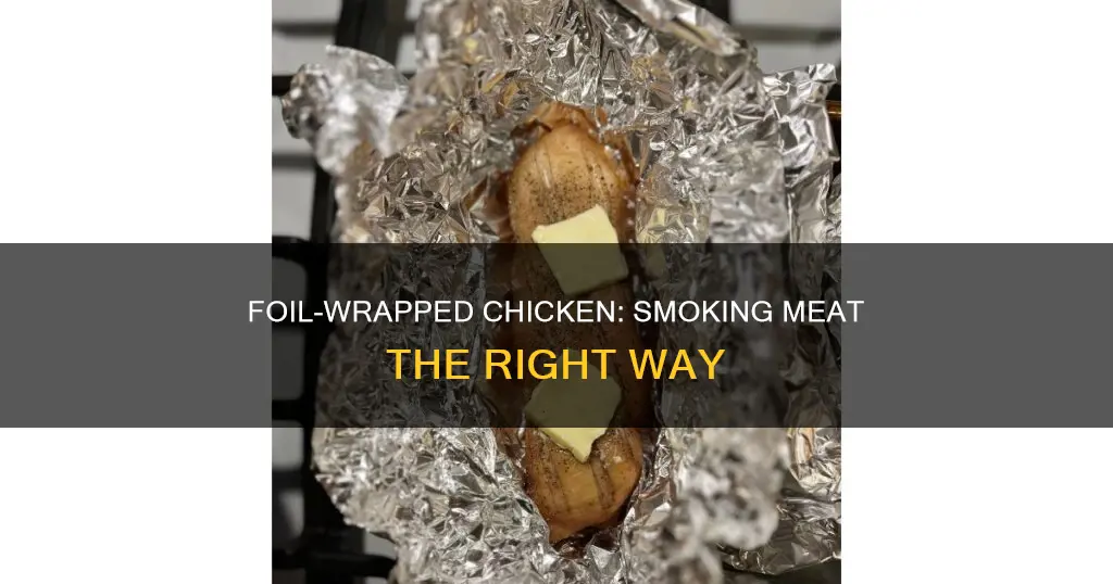 Foil-Wrapped Chicken: Smoking Meat The Right Way | CyChicken