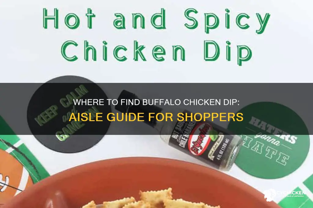 Where To Find Buffalo Chicken Dip: Aisle Guide For Shoppers | CyChicken