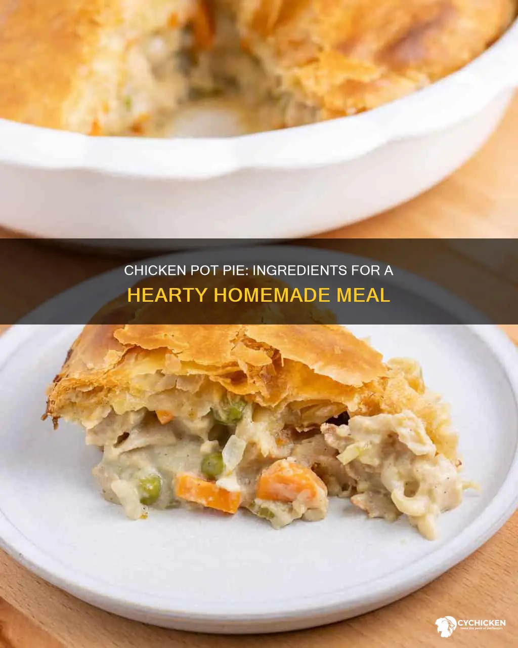 Chicken Pot Pie: Ingredients For A Hearty Homemade Meal | CyChicken