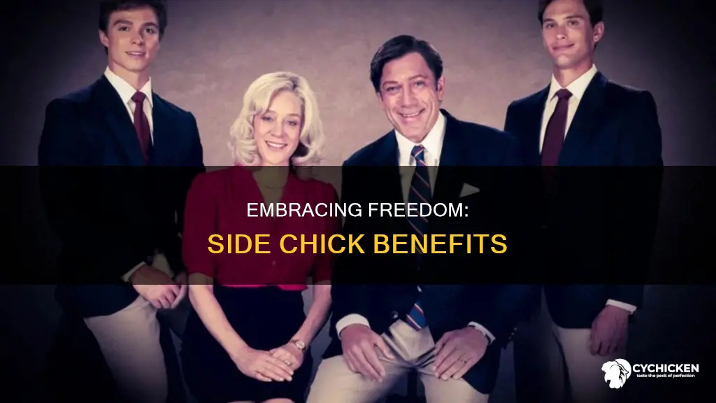 Embracing Freedom: Side Chick Benefits | CyChicken