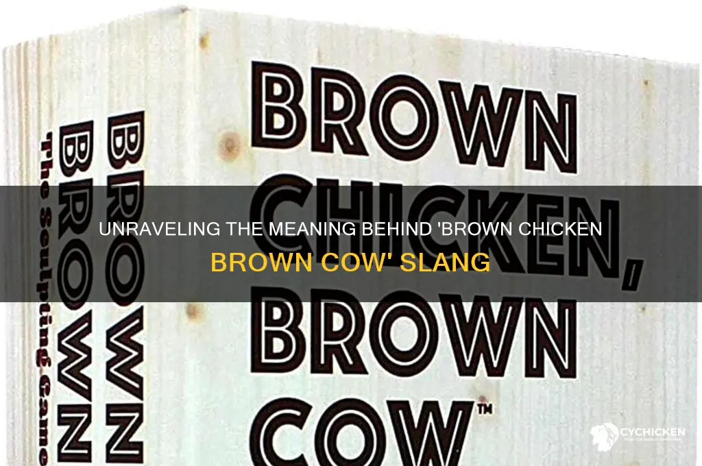 Unraveling The Meaning Behind 'Brown Chicken Brown Cow' Slang | CyChicken