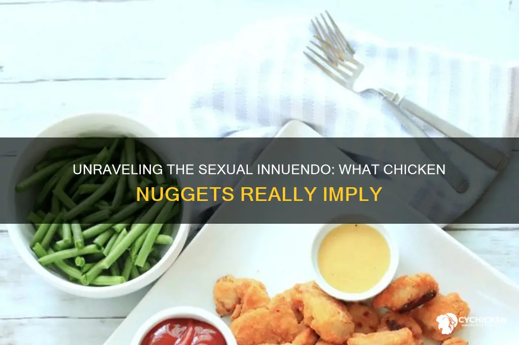 Unraveling The Sexual Innuendo: What Chicken Nuggets Really Imply ...