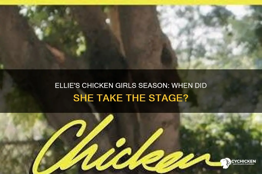 Ellie's Chicken Girls Season: When Did She Take The Stage? | CyChicken