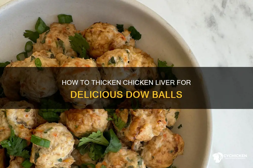 How To Thicken Chicken Liver For Delicious Dow Balls | CyChicken