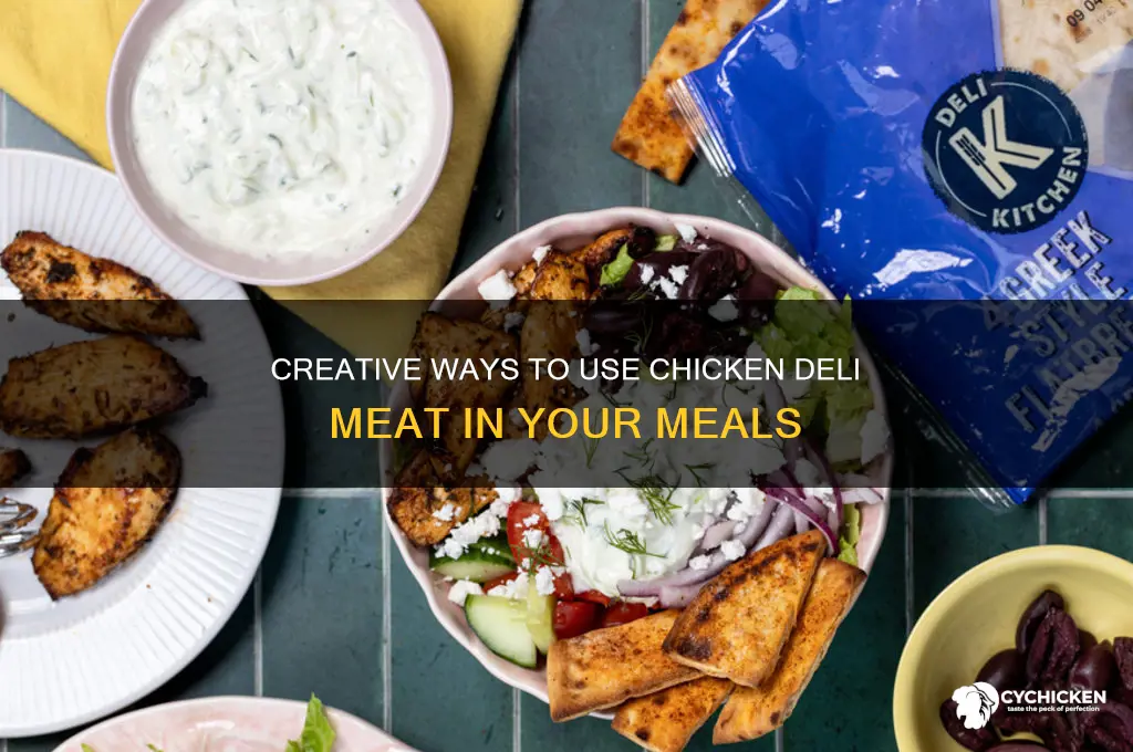 Creative Ways To Use Chicken Deli Meat In Your Meals | CyChicken
