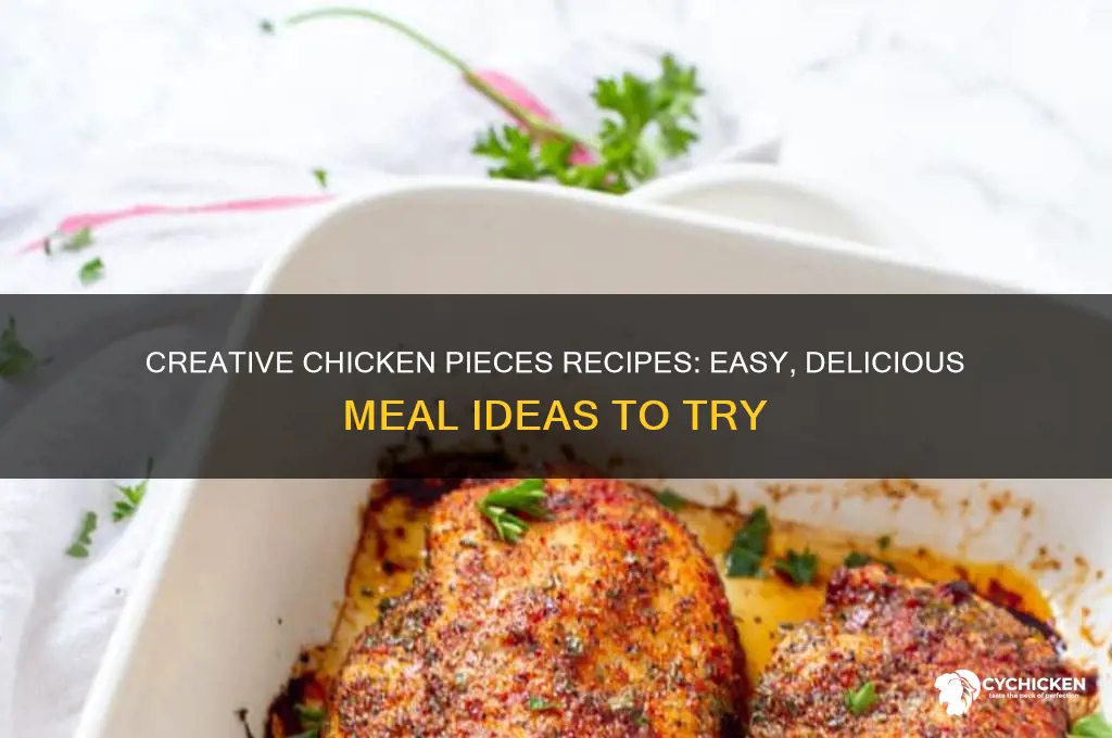 Creative Chicken Pieces Recipes: Easy, Delicious Meal Ideas To Try ...