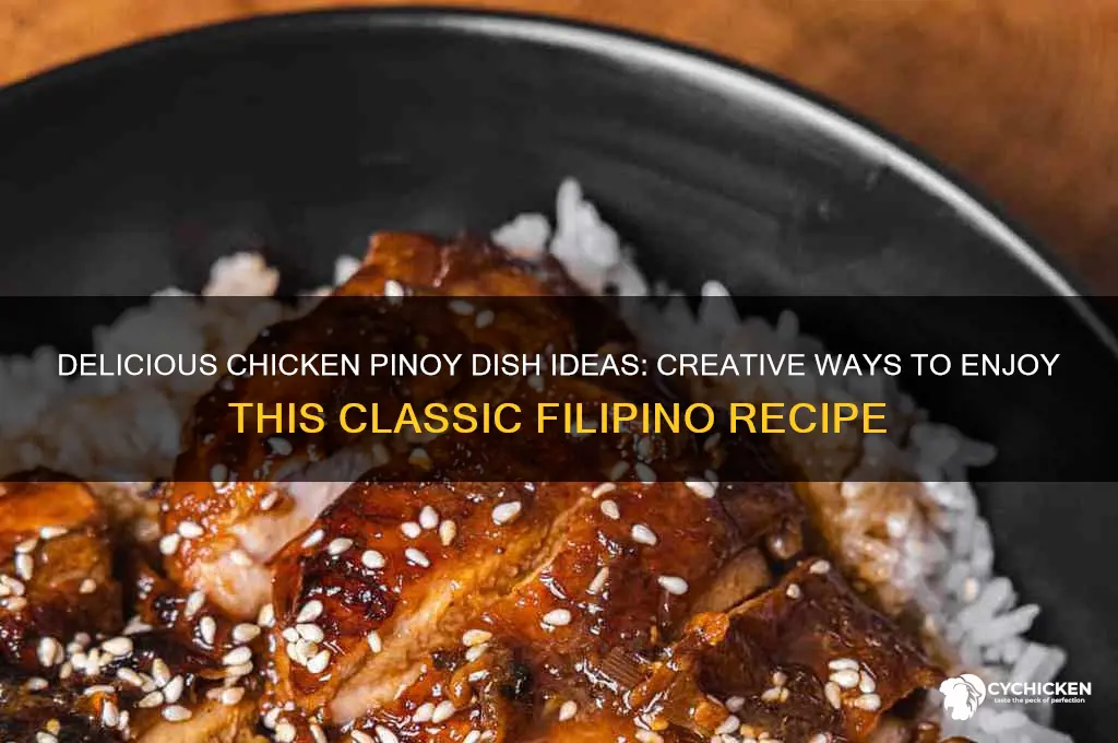 Delicious Chicken Pinoy Dish Ideas: Creative Ways To Enjoy This Classic ...