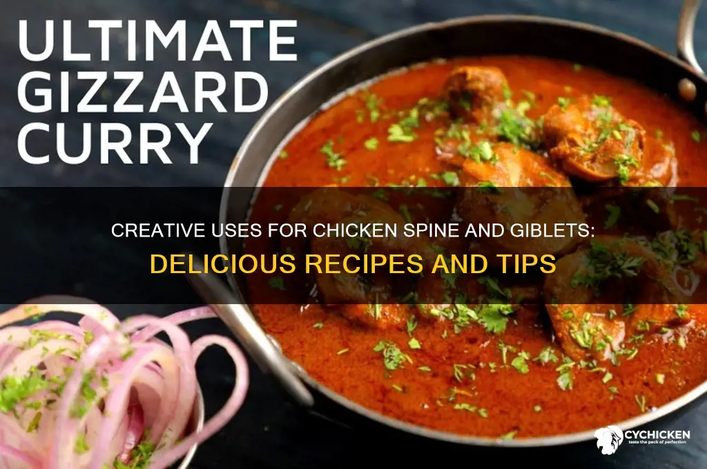 Creative Uses For Chicken Spine And Giblets: Delicious Recipes And Tips ...