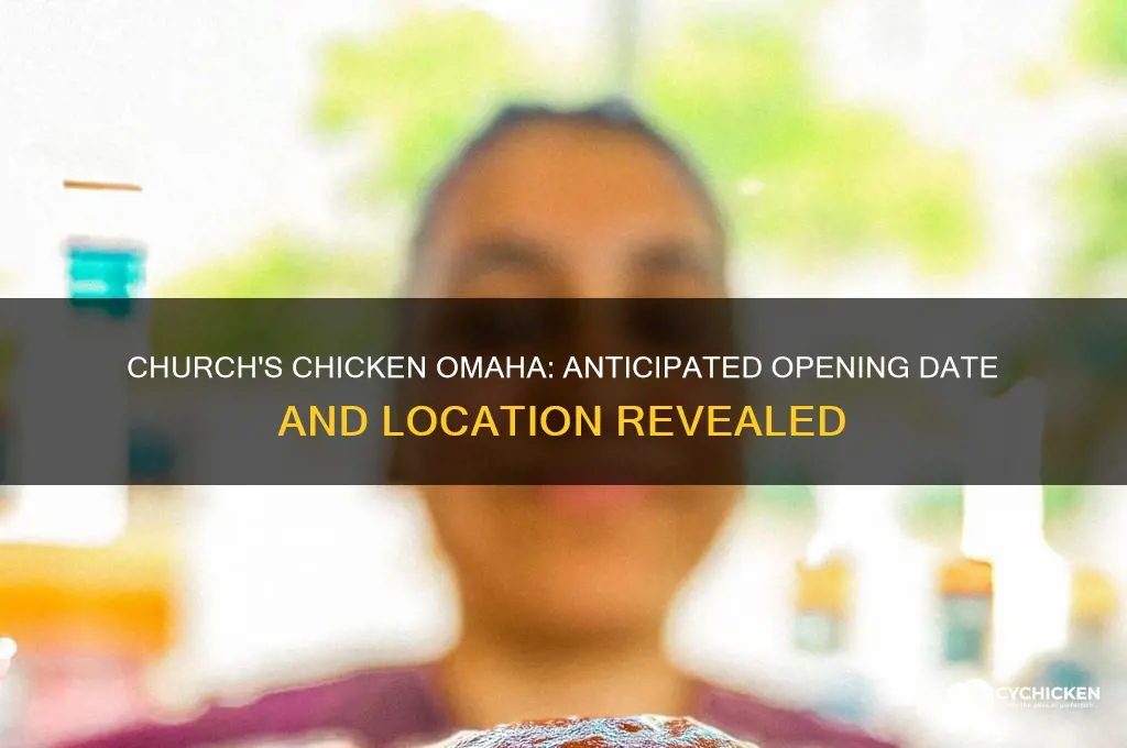 Church's Chicken Omaha: Anticipated Opening Date And Location Revealed ...