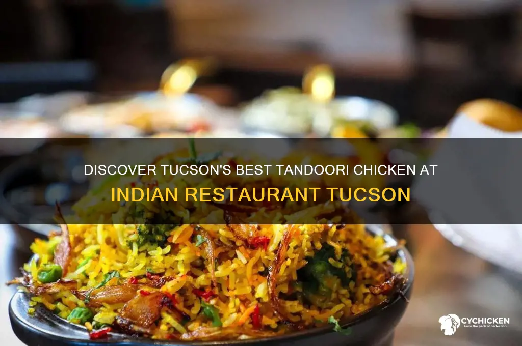 Discover Tucson's Best Tandoori Chicken At Indian Restaurant Tucson ...