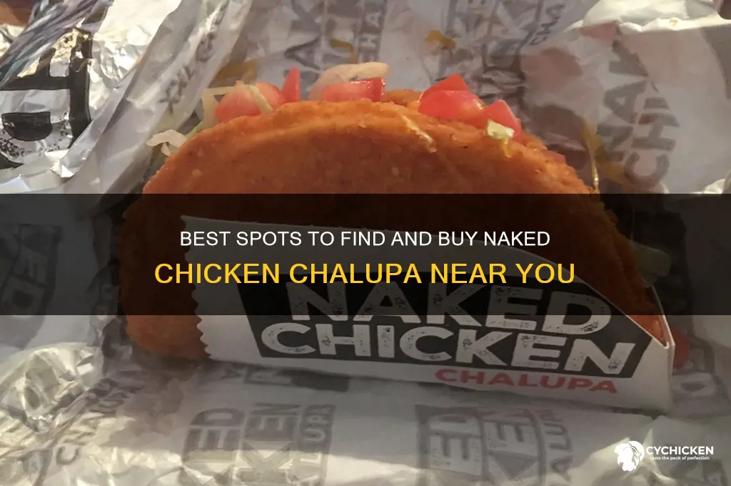 Best Spots To Find And Buy Naked Chicken Chalupa Near You | CyChicken