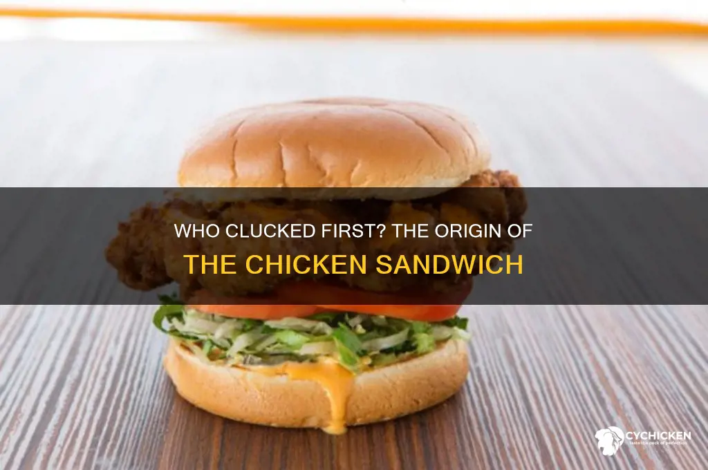 Who Clucked First? The Origin Of The Chicken Sandwich | CyChicken