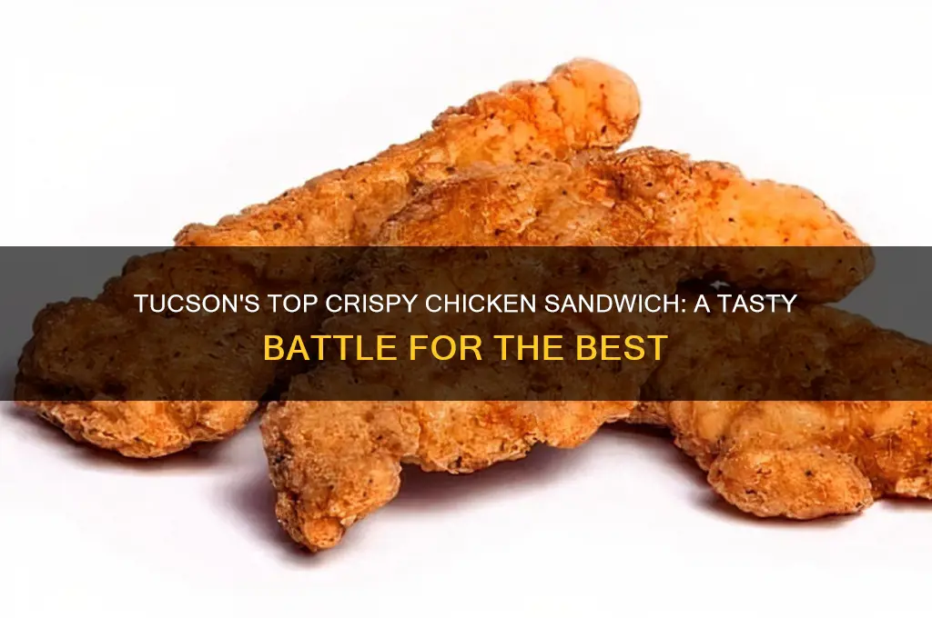 Tucson's Top Crispy Chicken Sandwich: A Tasty Battle For The Best ...
