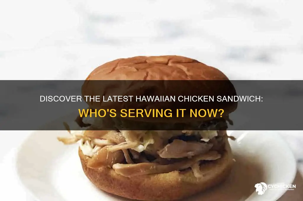 Discover The Latest Hawaiian Chicken Sandwich: Who's Serving It Now ...